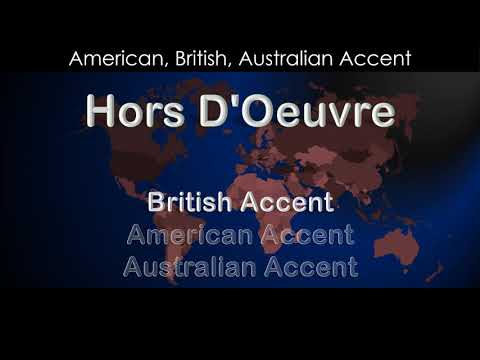 Hors D'Oeuvre How to Pronounce Hors D'Oeuvre in British Accent, Australian Accent?