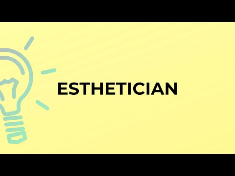 What is the meaning of the word ESTHETICIAN?