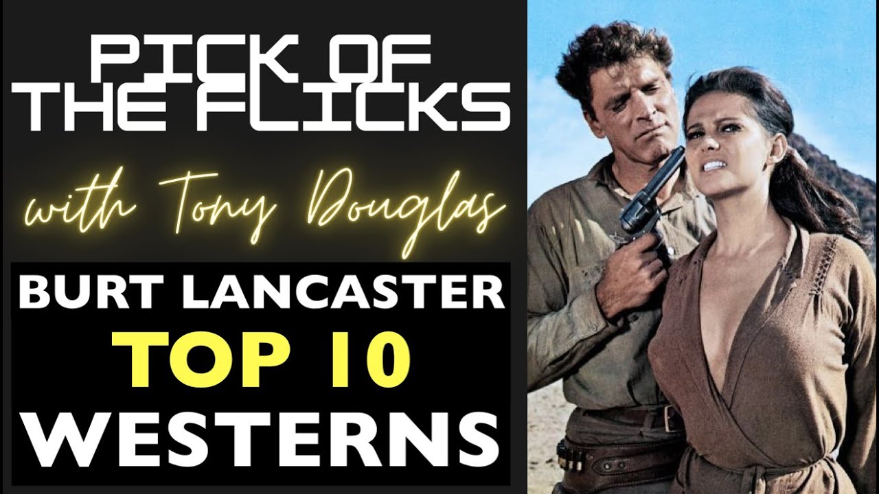 Burt Lancaster Top 10 Westerns