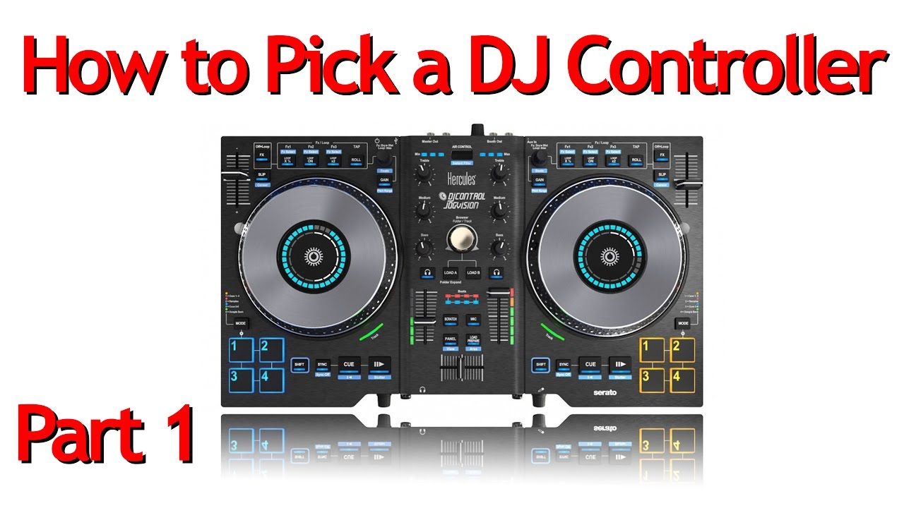 How to Pick A DJ Controller - Part 1