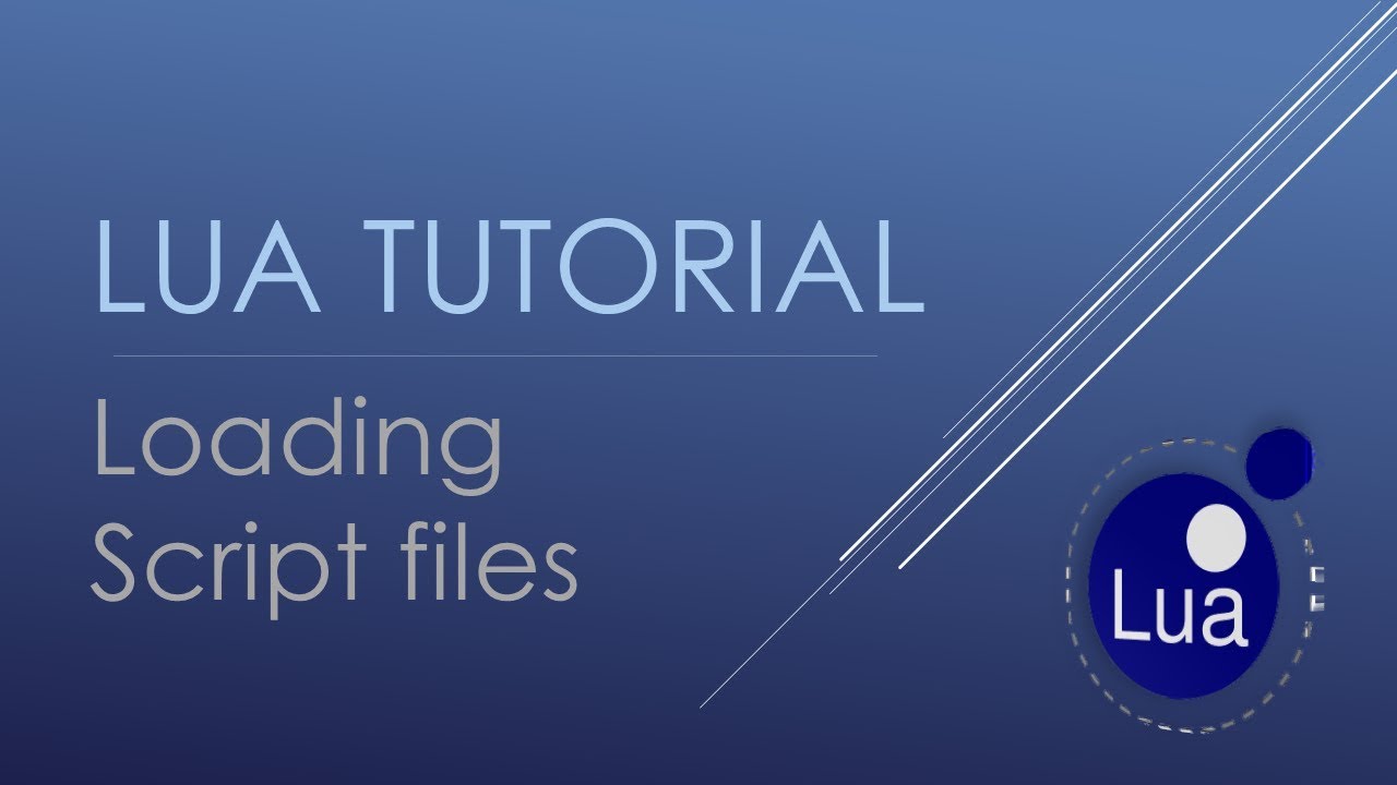 Lua Basic Tutorials - Loading script files