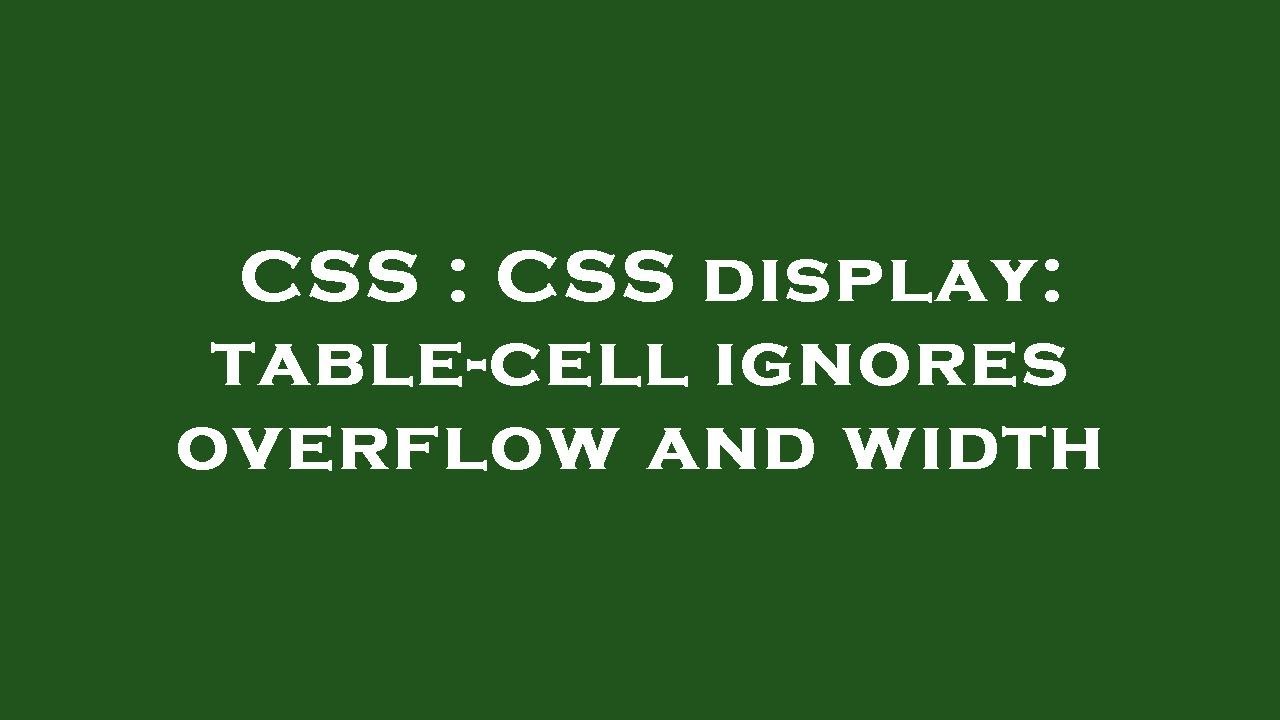 CSS : CSS display: table-cell ignores overflow and width