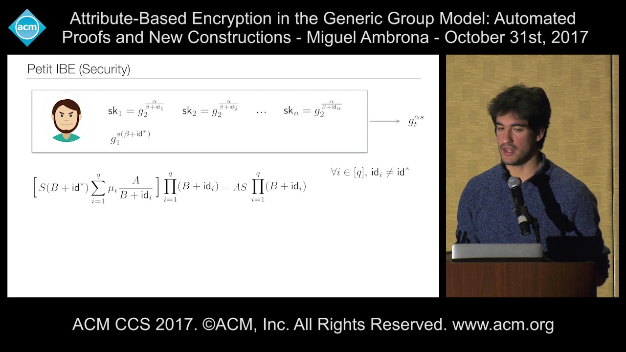 ACM CCS 2017 - Attribute-Based Encryption in the Generic Group Model [...] - Miguel Ambrona
