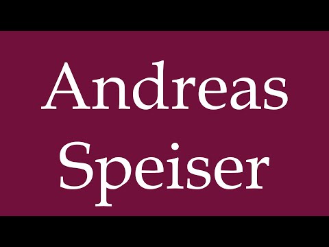 How to Pronounce ''Andreas Speiser'' Correctly in German