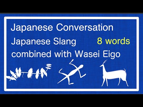 [casual conversation in Japanese]  Japanese Slang  not written in dictionaries, Japanglish