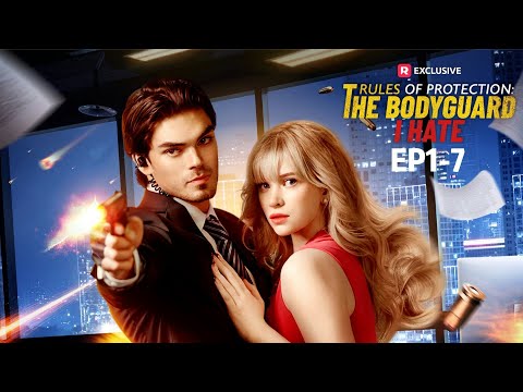 Rules of Protection: The Bodyguard I Hate Full Movie | ReelShort