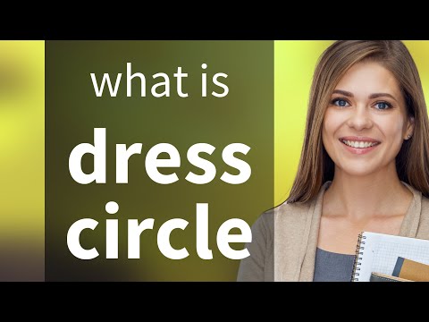 Understanding "Dress Circle": A Guide to Theatre Terms