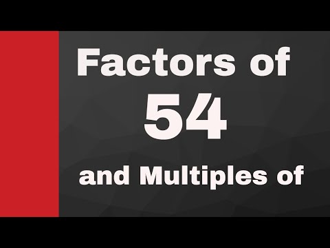 Multiples of 54 and Factors of 54