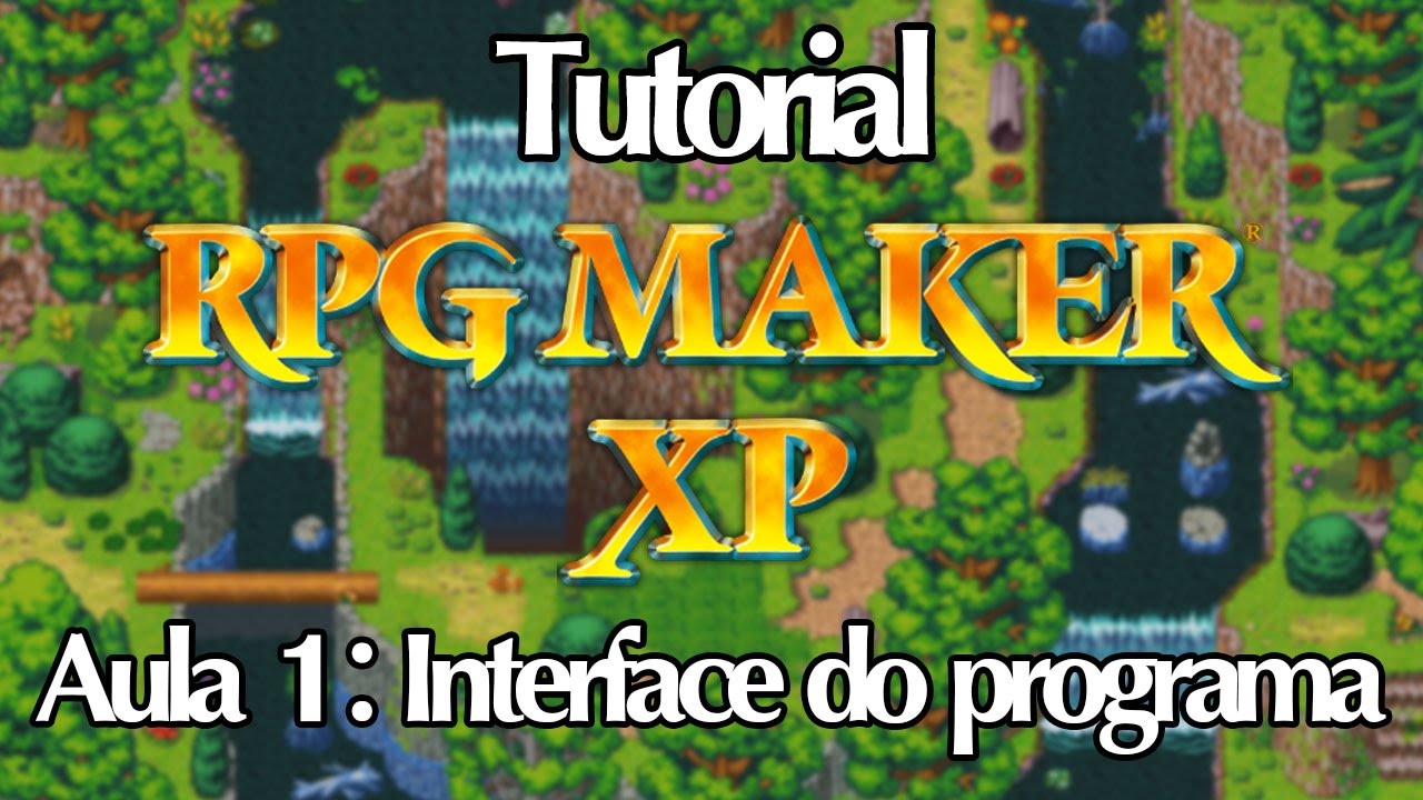 Tutorial RPG Maker XP [PT-BR] | Aula 1: Interface do programa