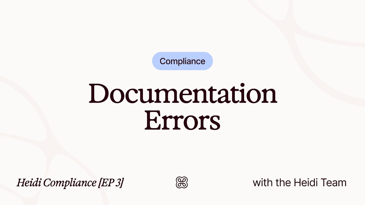 Heidi Compliance [EP 3] Documentation Errors