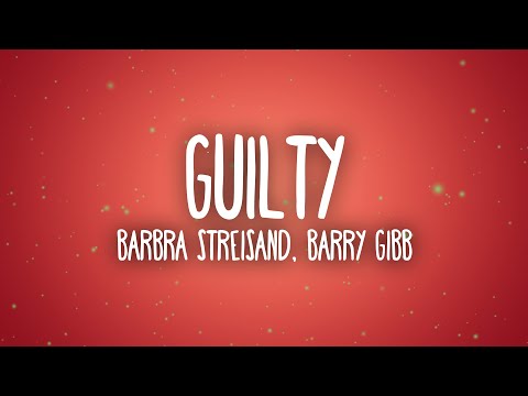 Barbra Streisand - Guilty (Lyrics) ft. Barry Gibb