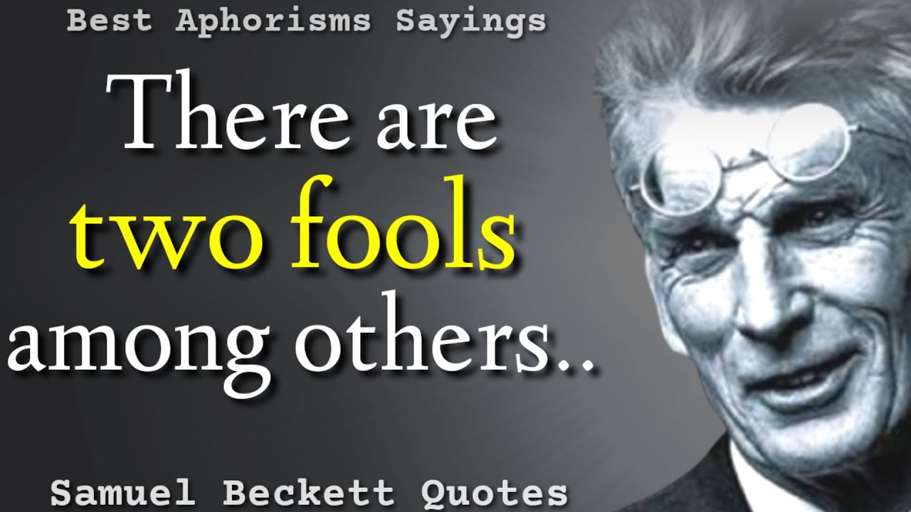 Samuel Beckett Quotes that are Changing Your Life| Aphorisms, Quotes, Sayings