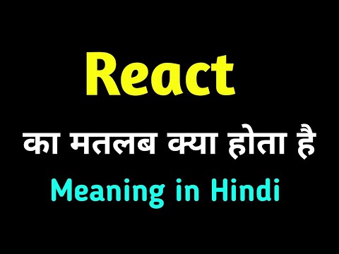 React ka hindi matlab kya hota hai || React Meaning in hindi with sentences || english to hindi