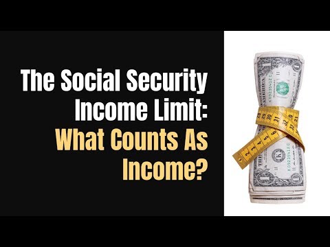 Social Security Income Limit: What Counts As Income?