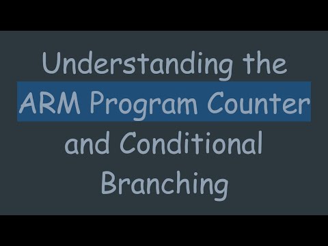 Understanding the ARM Program Counter and Conditional Branching