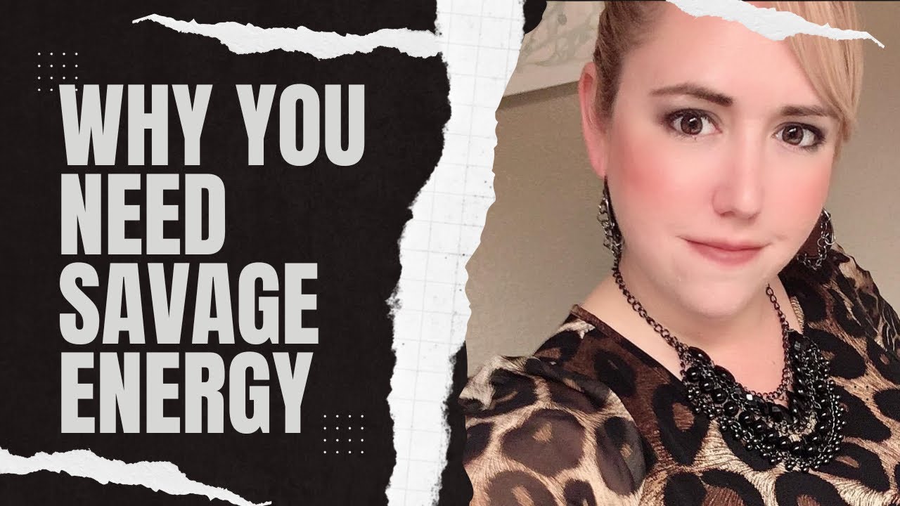 Why You Need Savage Energy / Savage Feminine and Savage Masculine Energy Explained