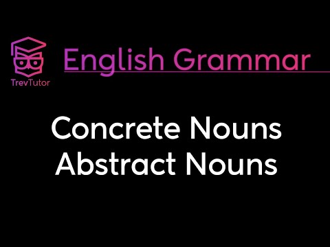 CONCRETE NOUNS and ABSTRACT NOUNS - ENGLISH GRAMMAR