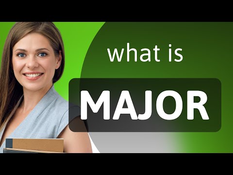 Major • meaning of MAJOR