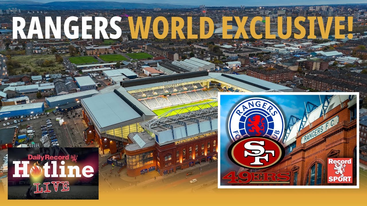 'This is a game-changer' Rangers takeover latest – Hotline Live reacts ...