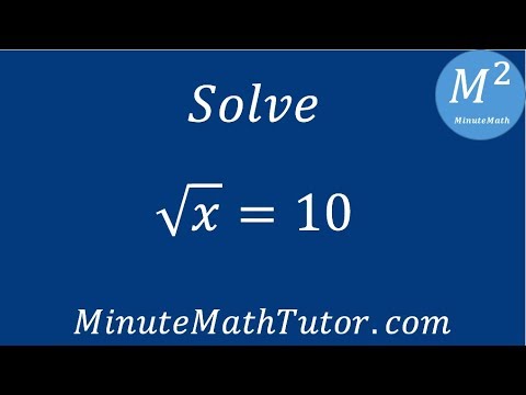 Solve sqrt(x)=10