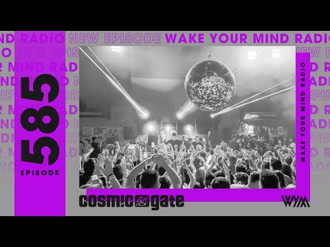 Cosmic Gate: Wake Your Mind Radio 585