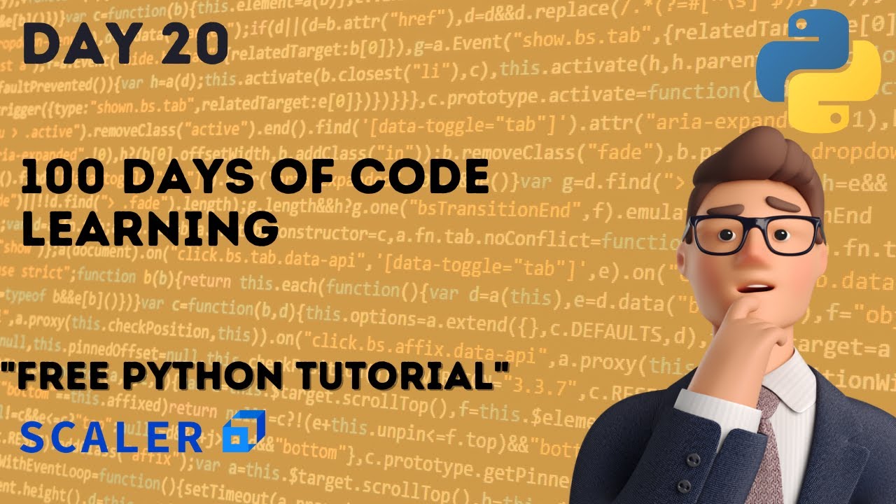 Free Python Course from Scaler Topics, Day 20 in 100 days of code learning!!