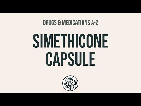 How to use Simethicone Capsule - Explain Uses,Side Effects,Interactions