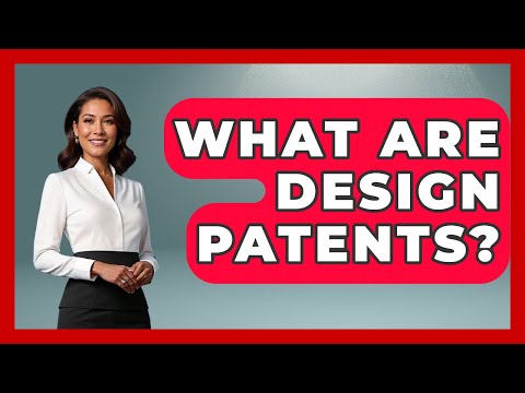 What Are Design Patents? - Learn About Economics