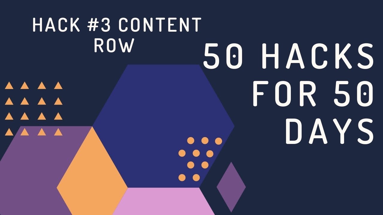 Hack #3 Content Row - Optimize Your Content for Engagement