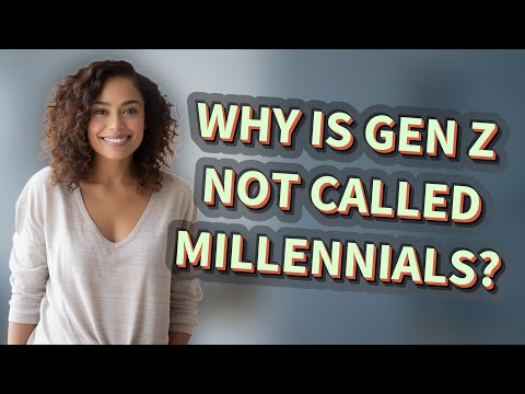 Why is Gen Z not called millennials?