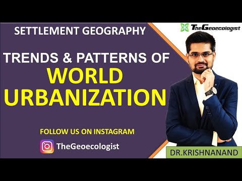 Trends and Patterns of World Urbanization-Geoecologist-UPSC