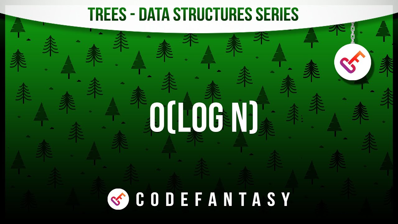 O(log n) | Trees - Data Structures series