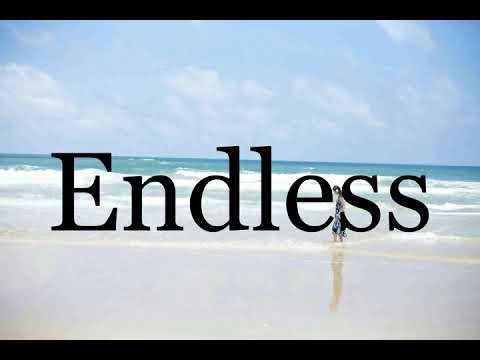 How To Pronounce Endless🌈🌈🌈🌈🌈🌈Pronunciation Of Endless