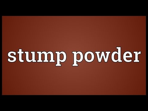 Stump powder Meaning