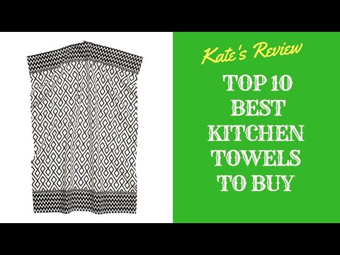 Best Kitchen Towels To Buy