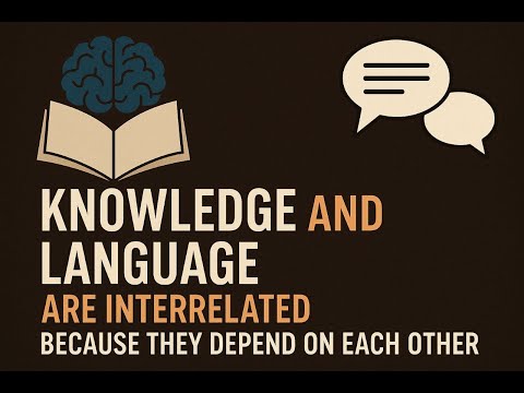 The Interdependence of Knowledge and Language