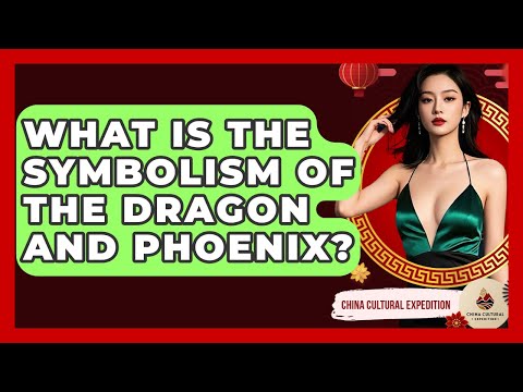 What Is The Symbolism Of The Dragon And Phoenix? - China Cultural Expedition
