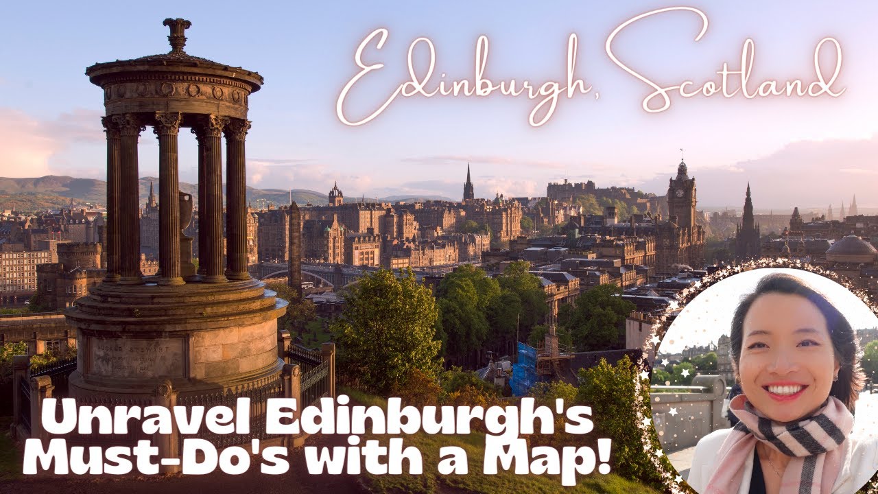 All you need to do in Edinburgh on a Map | You will fall in love with this magical city