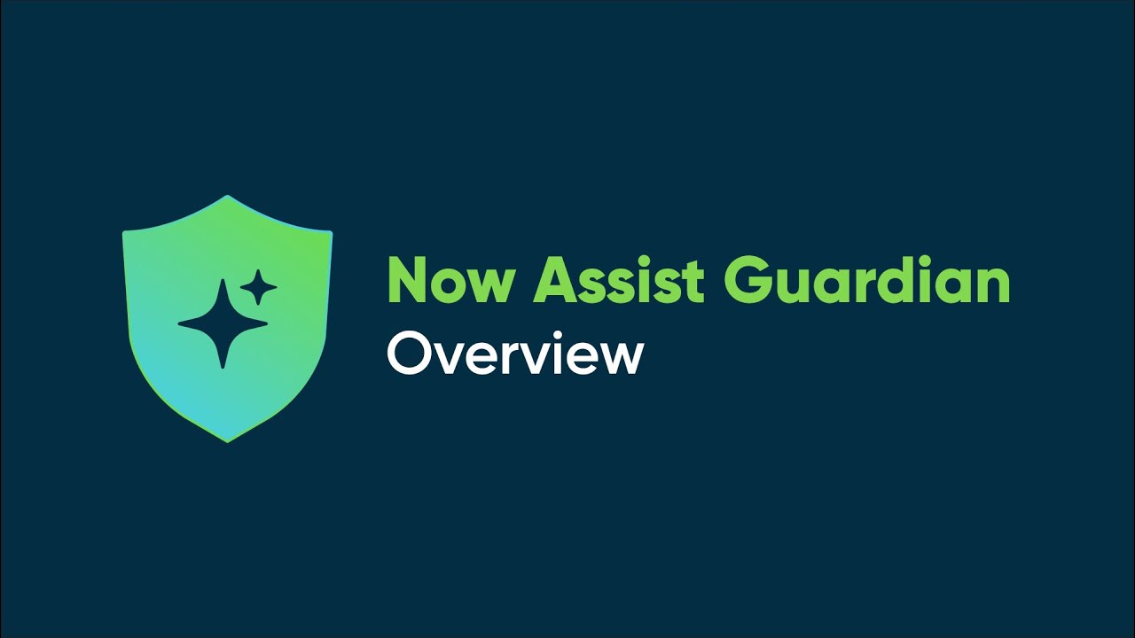 Now Assist Guardian | Overview
