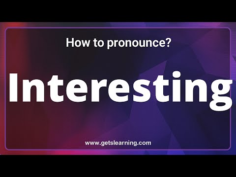 How to pronounce Interesting in English correctly