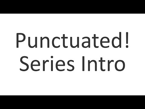 Punctuated! Series Intro