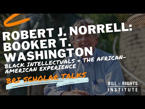 Booker T. Washington with Robert J. Norrell | Black Intellectuals Series #3