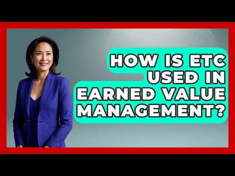 How Is ETC Used In Earned Value Management? - Civil Engineering Explained