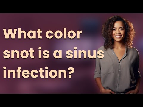What color snot is a sinus infection?