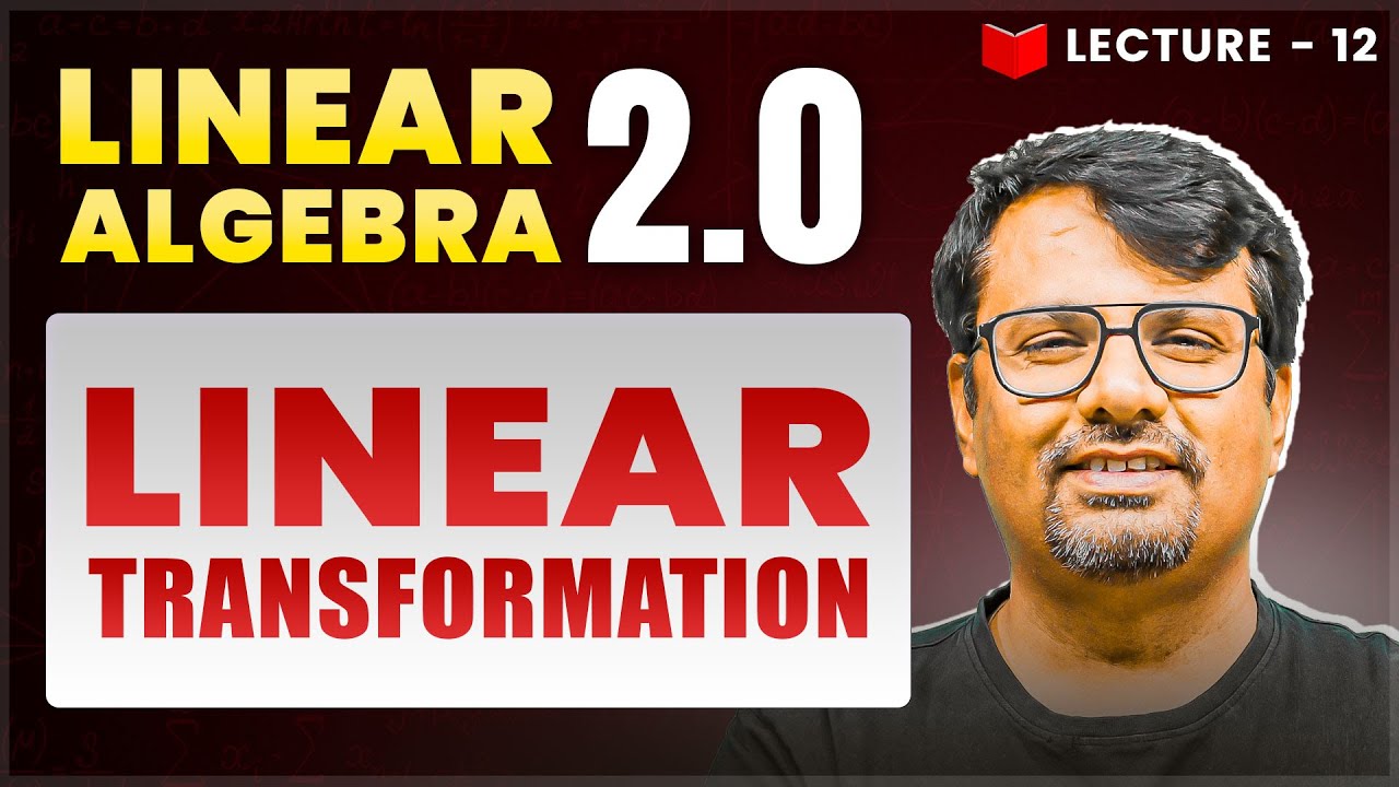 Linear Transformation | Linear Algebra | Concept & Examples By GP Sir
