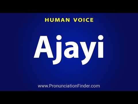 How To Pronounce Ajayi