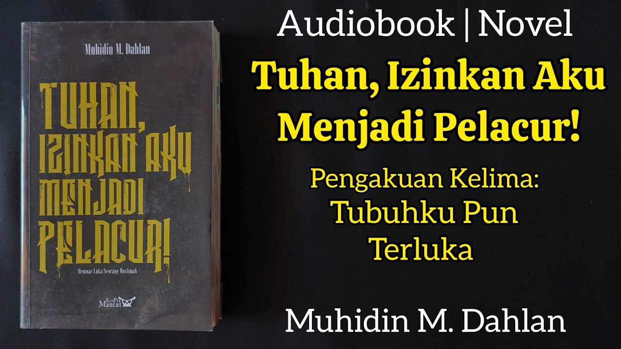 Tuhan, Izinkan Aku Menjadi Pelacur | Pengakuan Kelima | Muhidin M. Dahlan