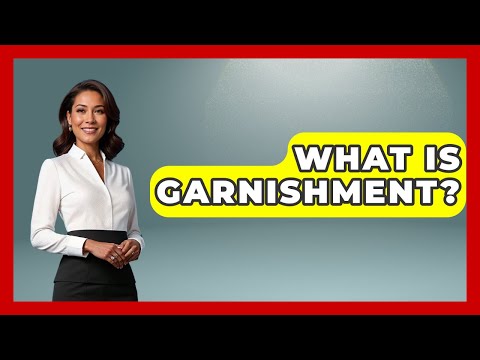What Is Garnishment? - Consumer Laws For You