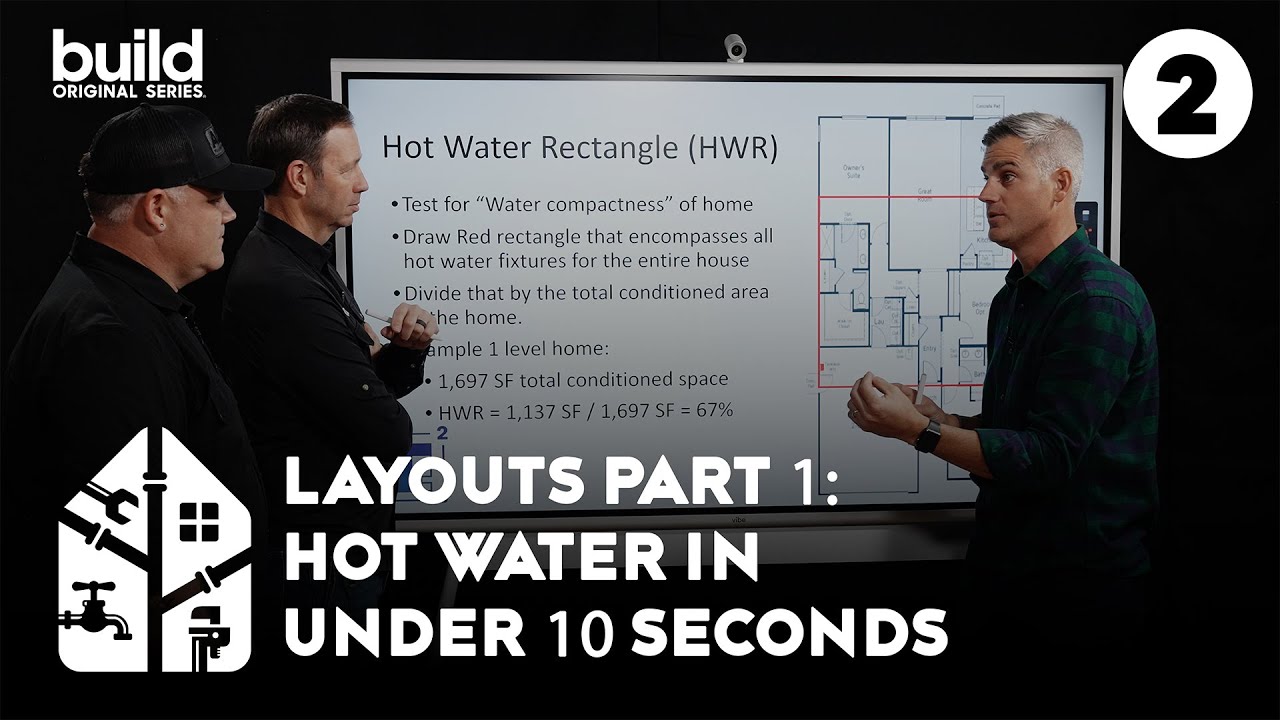 The Perfect Plumbing Plan - Ep. 2: How to Get Hot Water Under 10 Seconds - Plumbing Layouts Part 1