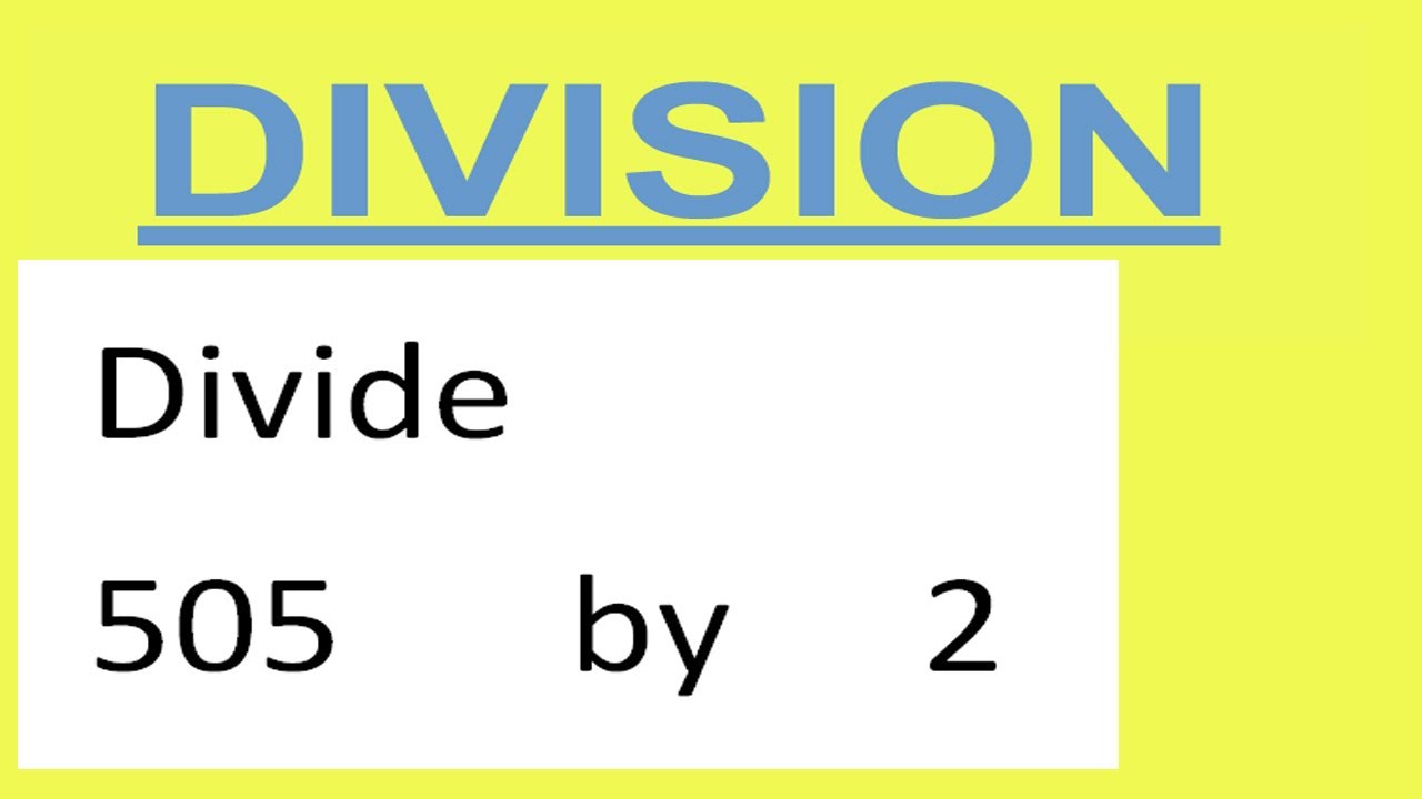 Divide     505      by     2